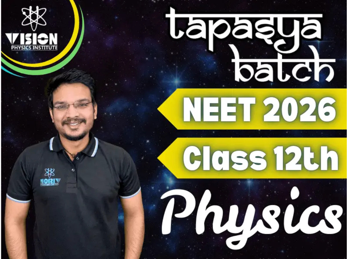 Physics for 12th Pass-Out Students – Nirvaan Batch – visionphysics.com